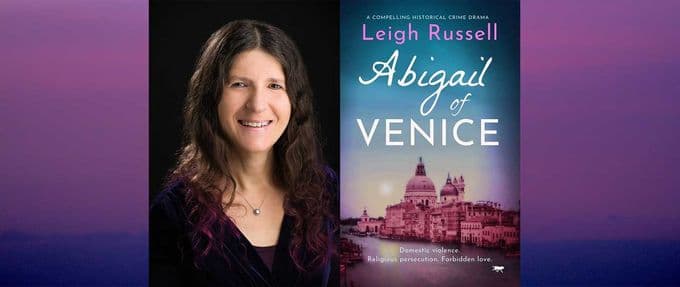 An Interview with Leigh Russell, Author of 'Abigail of Venice'